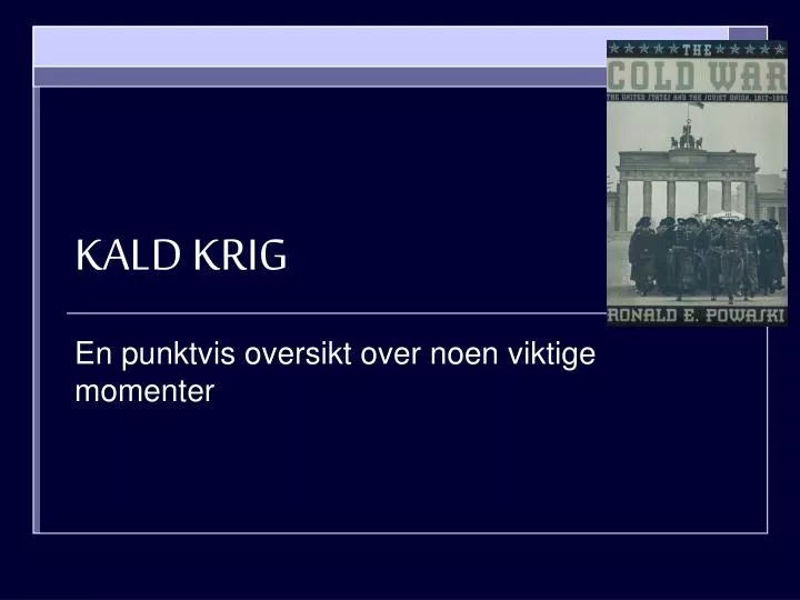 PPT - KALD KRIG PowerPoint Presentation, free download - ID:2419981