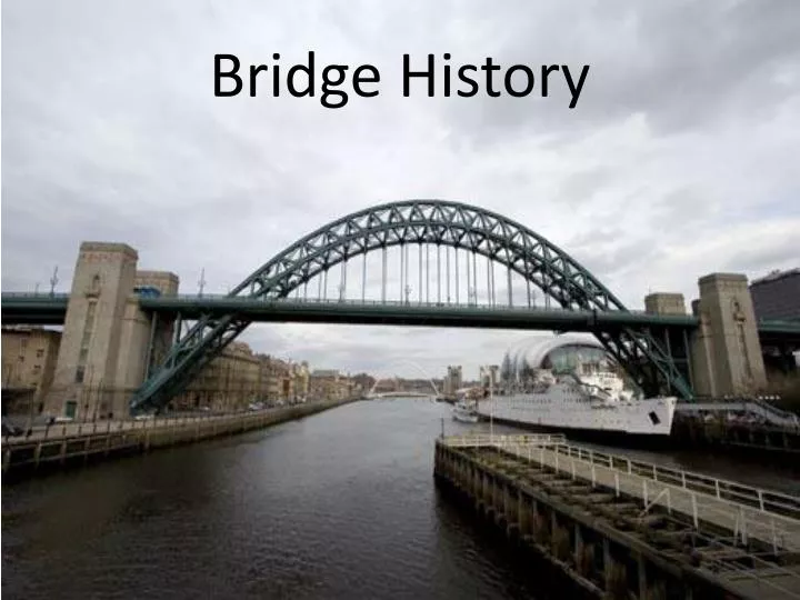 PPT - Bridge History PowerPoint Presentation, free download - ID:2420187