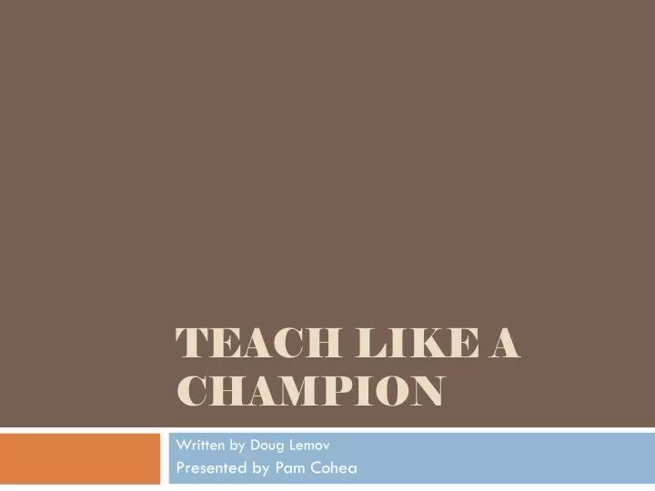PPT - Teach Like a Champion PowerPoint Presentation, free download - ID ...