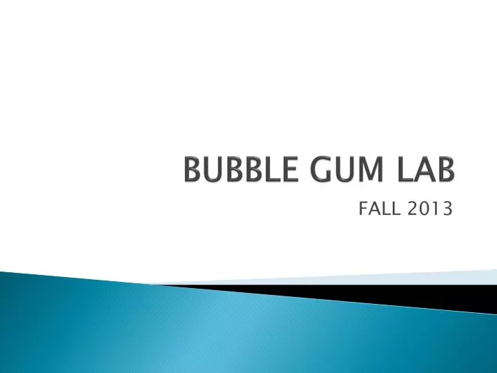 PPT - BUBBLE GUM LAB PowerPoint Presentation, free download - ID:2420253