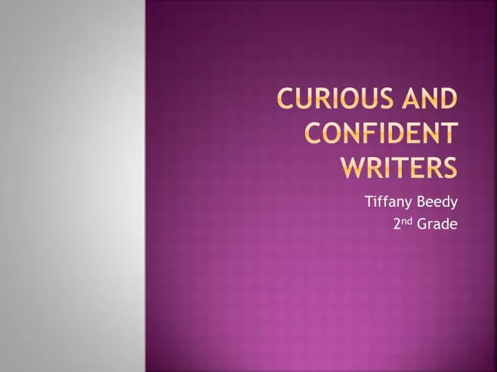 PPT - Curious and Confident Writers PowerPoint Presentation, free ...