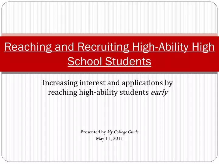 PPT - Reaching and Recruiting High-Ability High School Students ...
