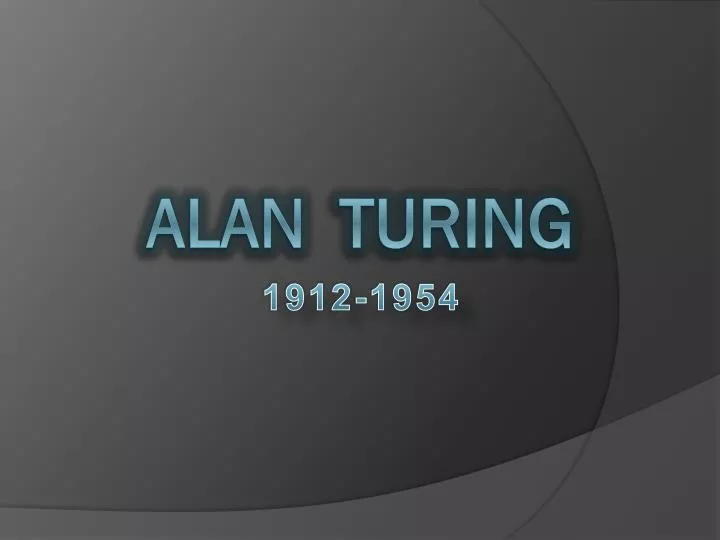 PPT - Alan TurING PowerPoint Presentation, free download - ID:2420822