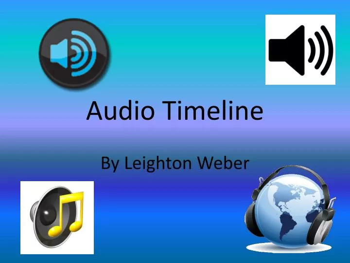 PPT - Audio Timeline PowerPoint Presentation, free download - ID:2420950