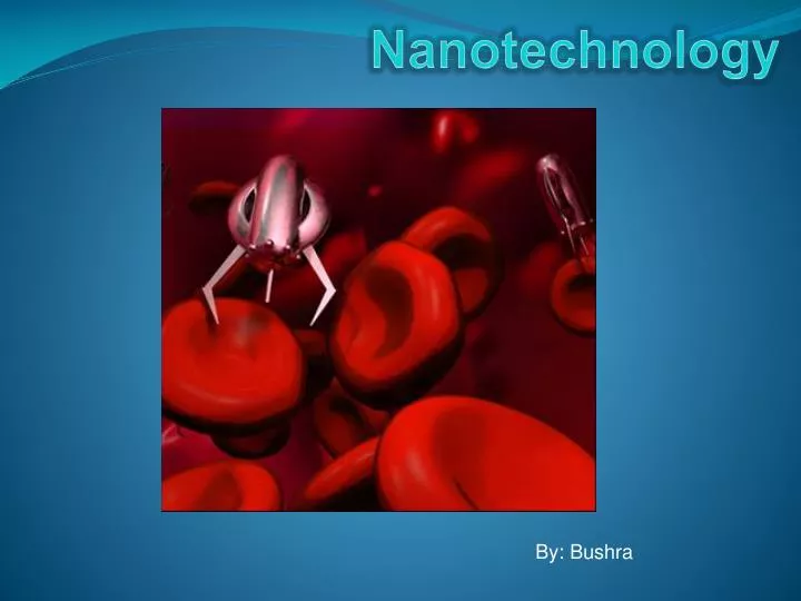 PPT - Nanotechnology PowerPoint Presentation, free download - ID:2420992