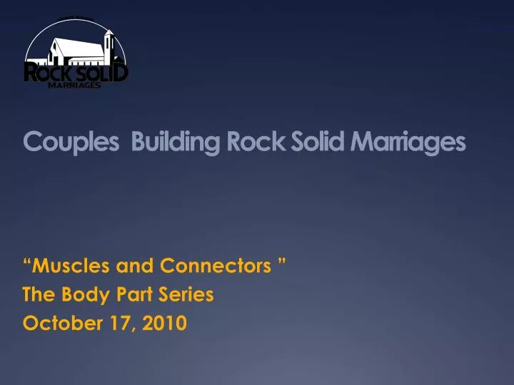 PPT - Couples Building Rock Solid Marriages PowerPoint Presentation, free download - ID:2421498
