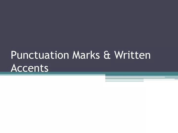 PPT - Punctuation Marks & Written Accents PowerPoint Presentation, free ...
