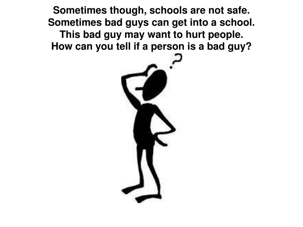 PPT - The Bad Guys A Student/Teacher Guide to School Safety and ...