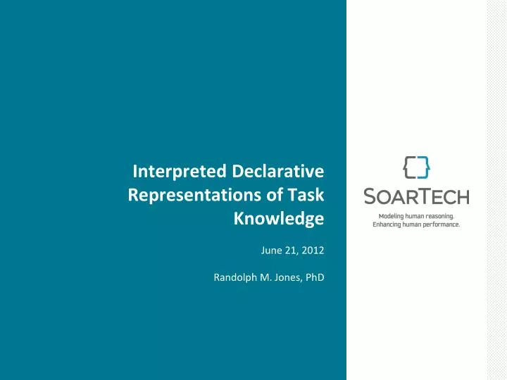PPT - Interpreted Declarative Representations of Task Knowledge ...