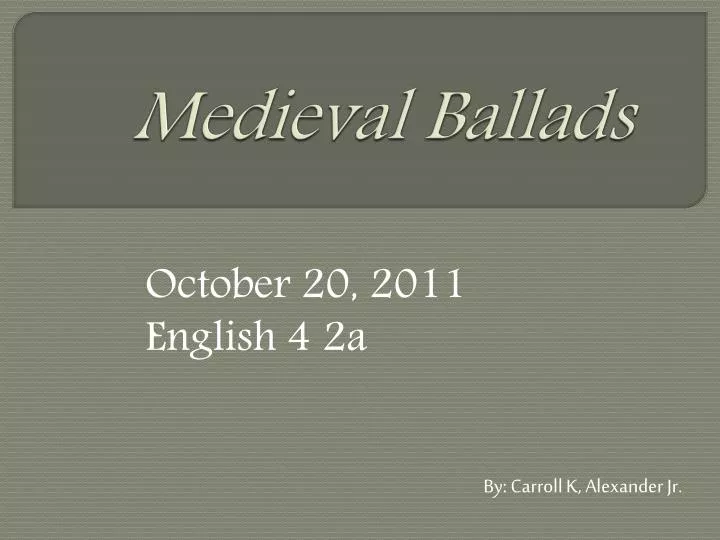 PPT - Medieval Ballads PowerPoint Presentation, free download - ID:2421987