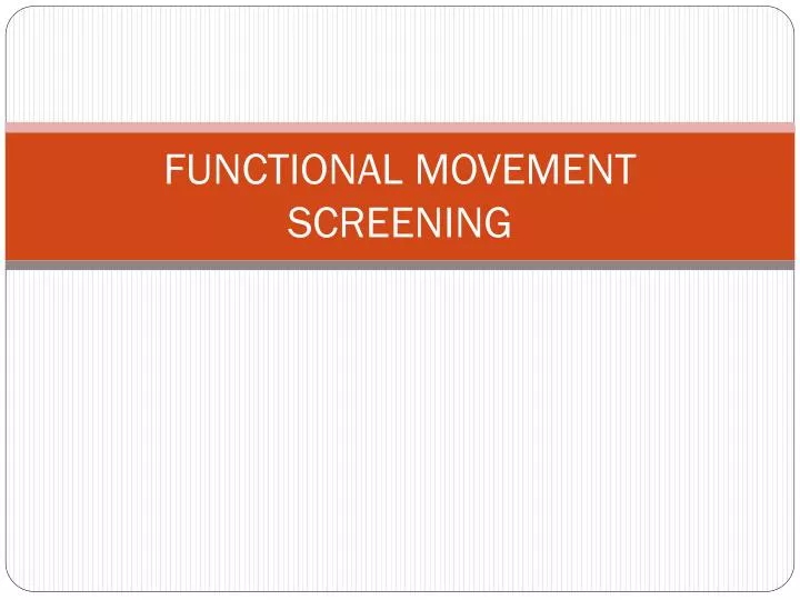 PPT - FUNCTIONAL MOVEMENT SCREENING PowerPoint Presentation, free ...