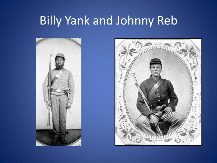 PPT - Billy Yank and Johnny Reb PowerPoint Presentation - ID:2423033