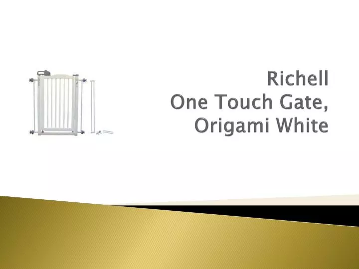 PPT - Richell One Touch Gate, Origami White PowerPoint Presentation ...