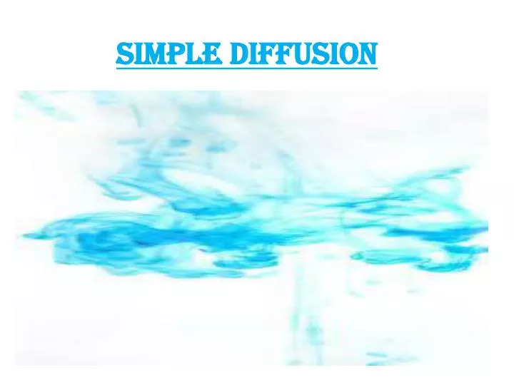PPT - SIMPLE DIFFUSION PowerPoint Presentation, free download - ID:2423894