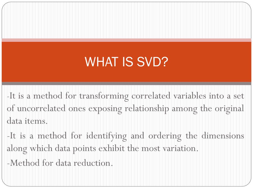 PPT - SINGULAR VALUE DECOMPOSITION (SVD) PowerPoint Presentation, free ... PPT - SINGULAR VALUE DECOMPOSITION (SVD) PowerPoint Presentation, free ...