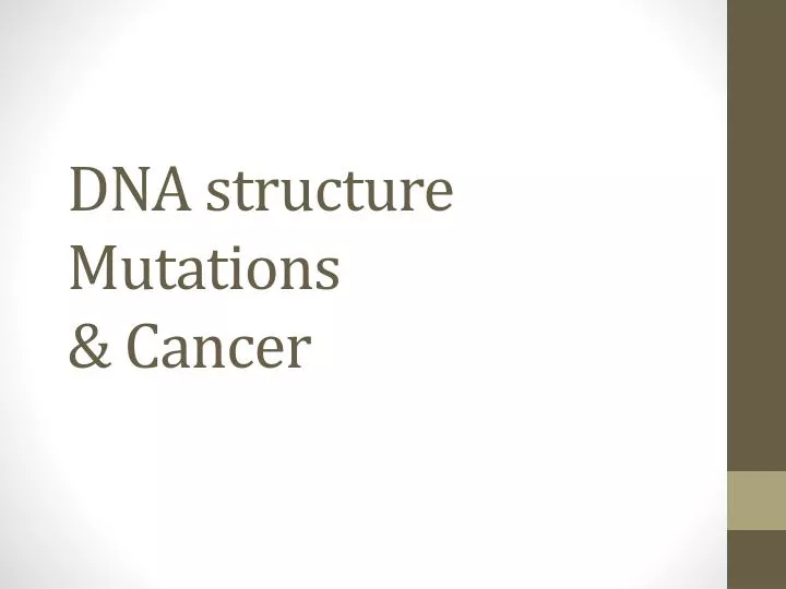 PPT - DNA structure Mutations & Cancer PowerPoint Presentation, free ...