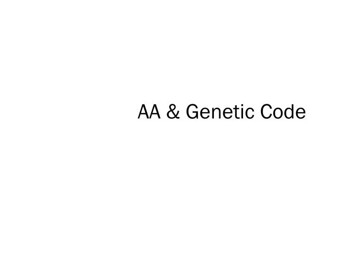 PPT - AA & Genetic Code PowerPoint Presentation, free download - ID:2423981