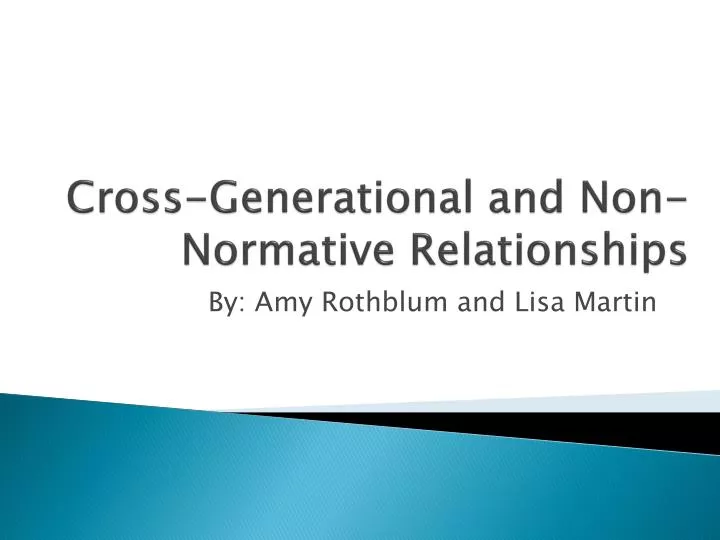 PPT - Cross-Generational and Non-Normative Relationships PowerPoint ...