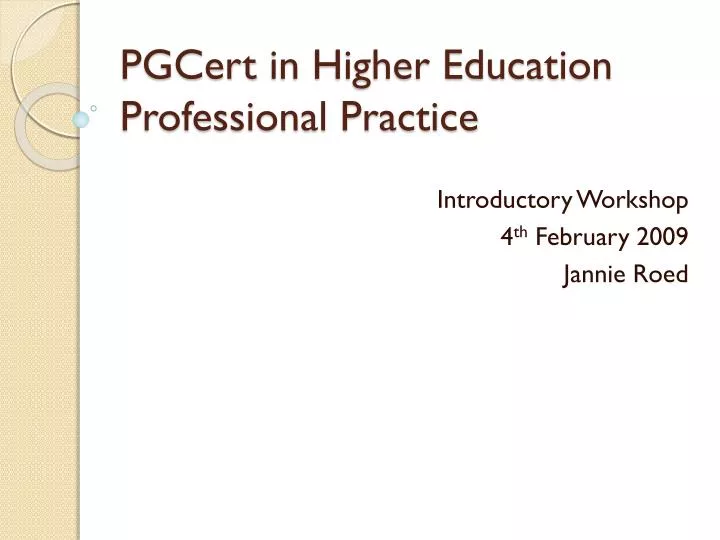 PPT - PGCert in Higher Education Professional Practice PowerPoint ...