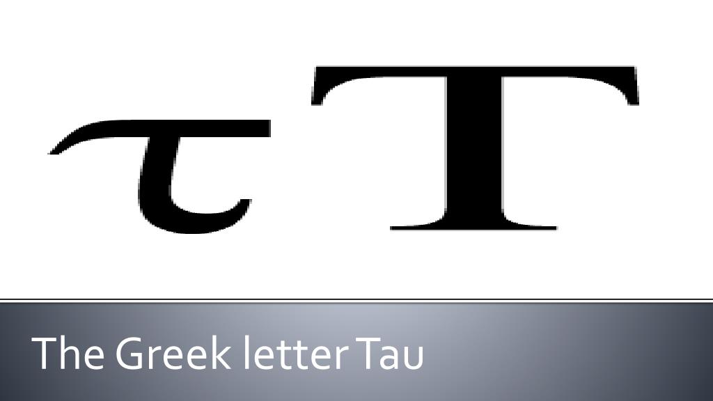 PPT - The Greek letter Tau PowerPoint Presentation, free download - ID ...