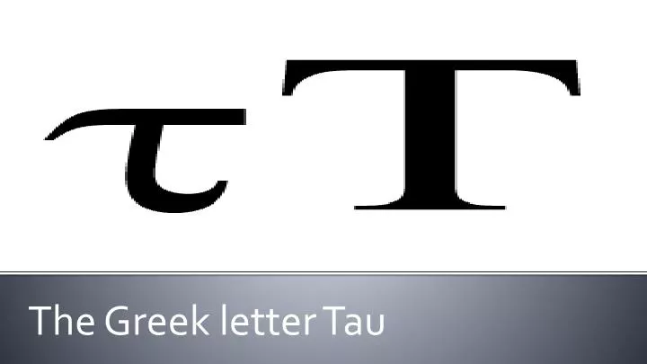 PPT - The Greek letter Tau PowerPoint Presentation, free download - ID ...