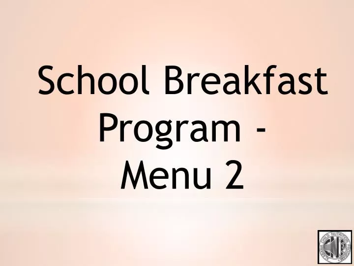 PPT - School Breakfast Program - Menu 2 PowerPoint Presentation, free ...