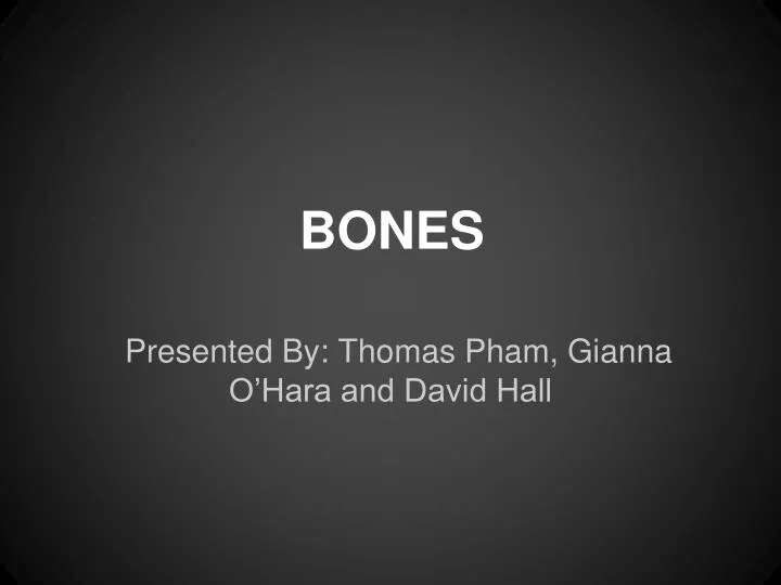 PPT - BONES PowerPoint Presentation, free download - ID:2425227