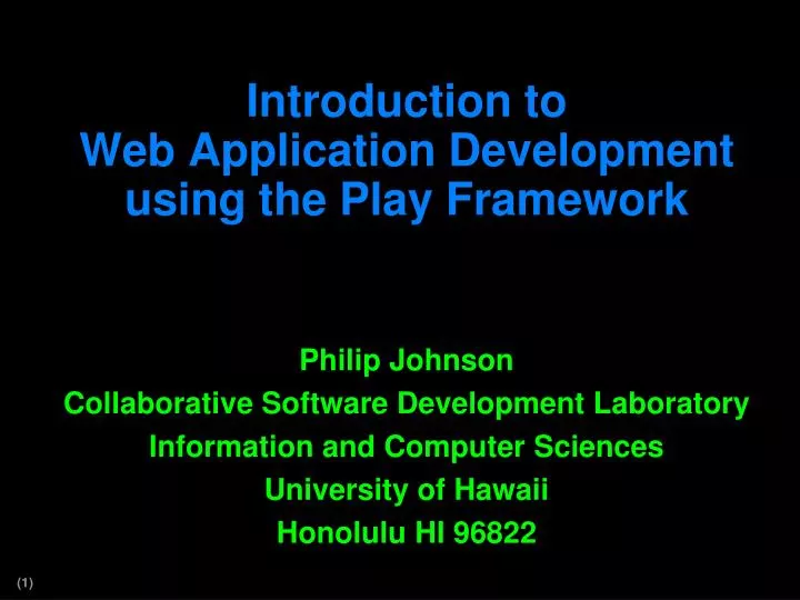 PPT - Introduction to Web Application Development using the Play ...