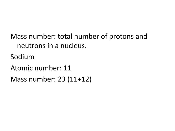 PPT - Sodium Nucleus: 11 protons, 12 neutrons Charge: +11 Aluminum ...