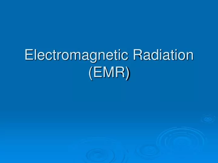 PPT - Electromagnetic Radiation (EMR) PowerPoint Presentation, free ...