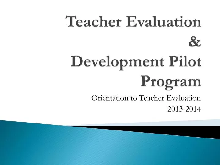 PPT - Teacher Evaluation & Development Pilot Program PowerPoint ...