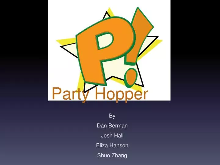 PPT - Party Hopper PowerPoint Presentation, free download - ID:2427588