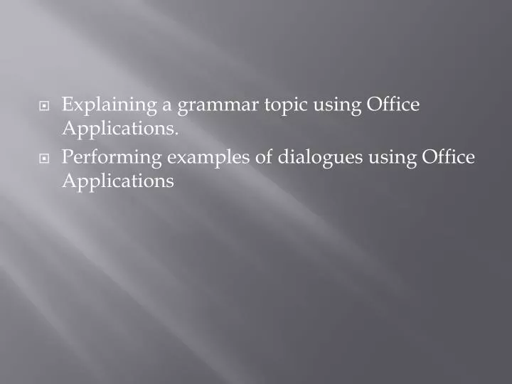PPT - Explaining a grammar topic using Office Applications. PowerPoint ...