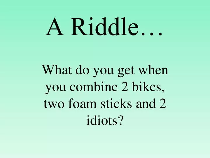 PPT - A Riddle… PowerPoint Presentation, free download - ID:2428611