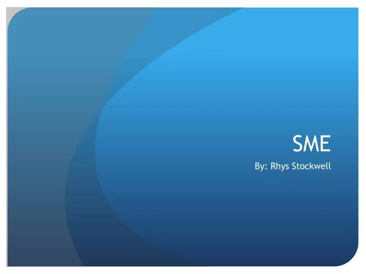 PPT - SME PowerPoint Presentation, free download - ID:2429024