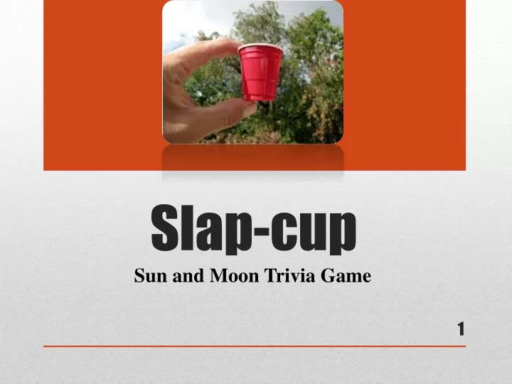 PPT - Slap-cup PowerPoint Presentation, free download - ID:2429446