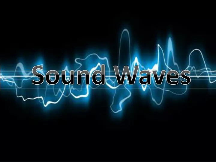 PPT - Sound Waves PowerPoint Presentation, free download - ID:2429565
