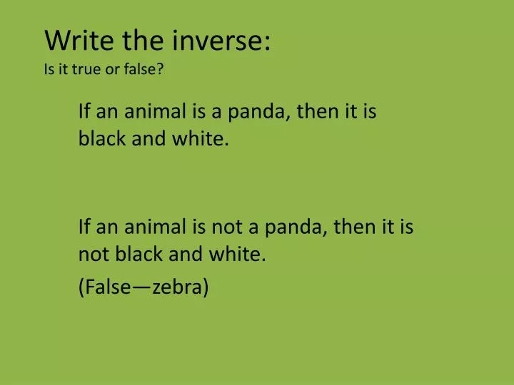 PPT - Write the inverse: Is it true or false? PowerPoint Presentation ...