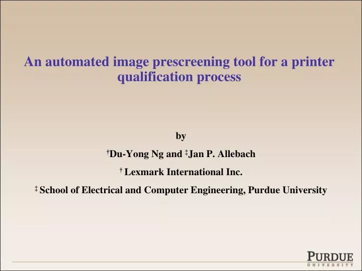 PPT - An automated image prescreening tool for a printer qualification ...