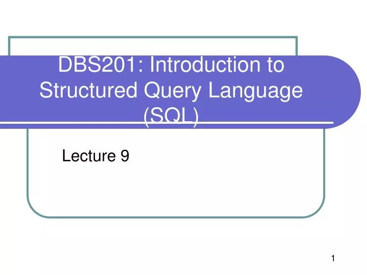 Ppt Dbs201 Introduction To Structured Query Language Sql