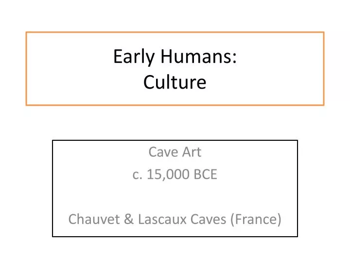 PPT - Early Humans: Culture PowerPoint Presentation, free download - ID ...