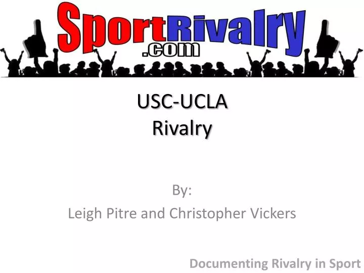 PPT - USC-UCLA Rivalry PowerPoint Presentation, free download - ID:2431265