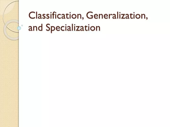 PPT - Classification, Generalization, and Specialization PowerPoint ...