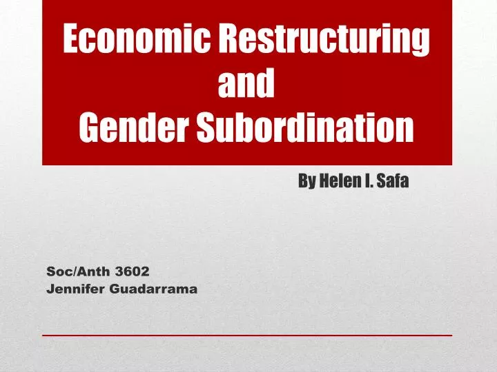 PPT - Economic Restructuring and Gender Subordination PowerPoint ...