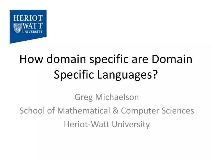 PPT - How domain specific are Domain Specific Languages? PowerPoint ...