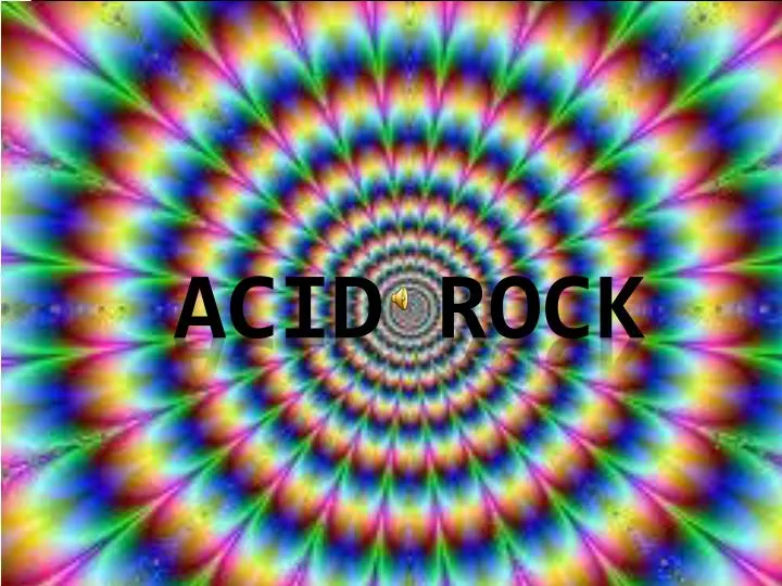 PPT - Acid Rock PowerPoint Presentation, free download - ID:2432853