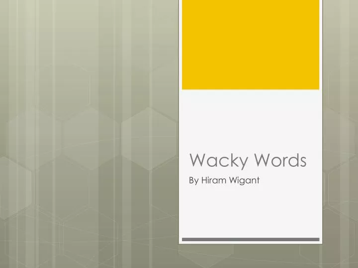PPT - Wacky Words PowerPoint Presentation, free download - ID:2433198