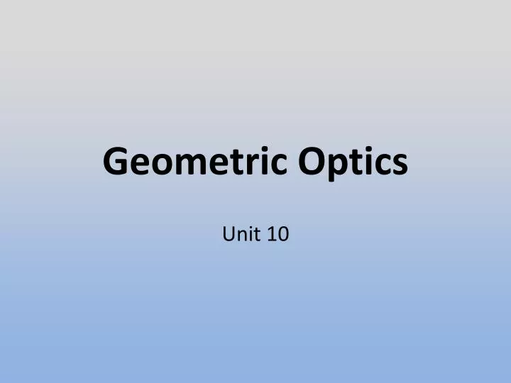 PPT - Geometric Optics PowerPoint Presentation, free download - ID:2433424