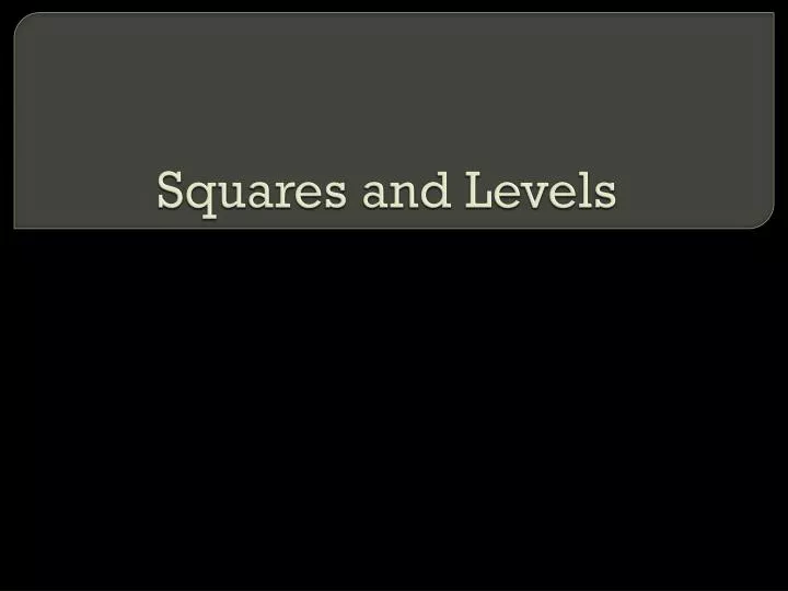 PPT - Squares and Levels PowerPoint Presentation, free download - ID ...