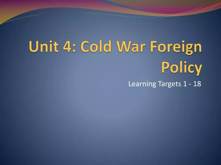 PPT - Unit 4: Cold War Foreign Policy PowerPoint Presentation, free ...